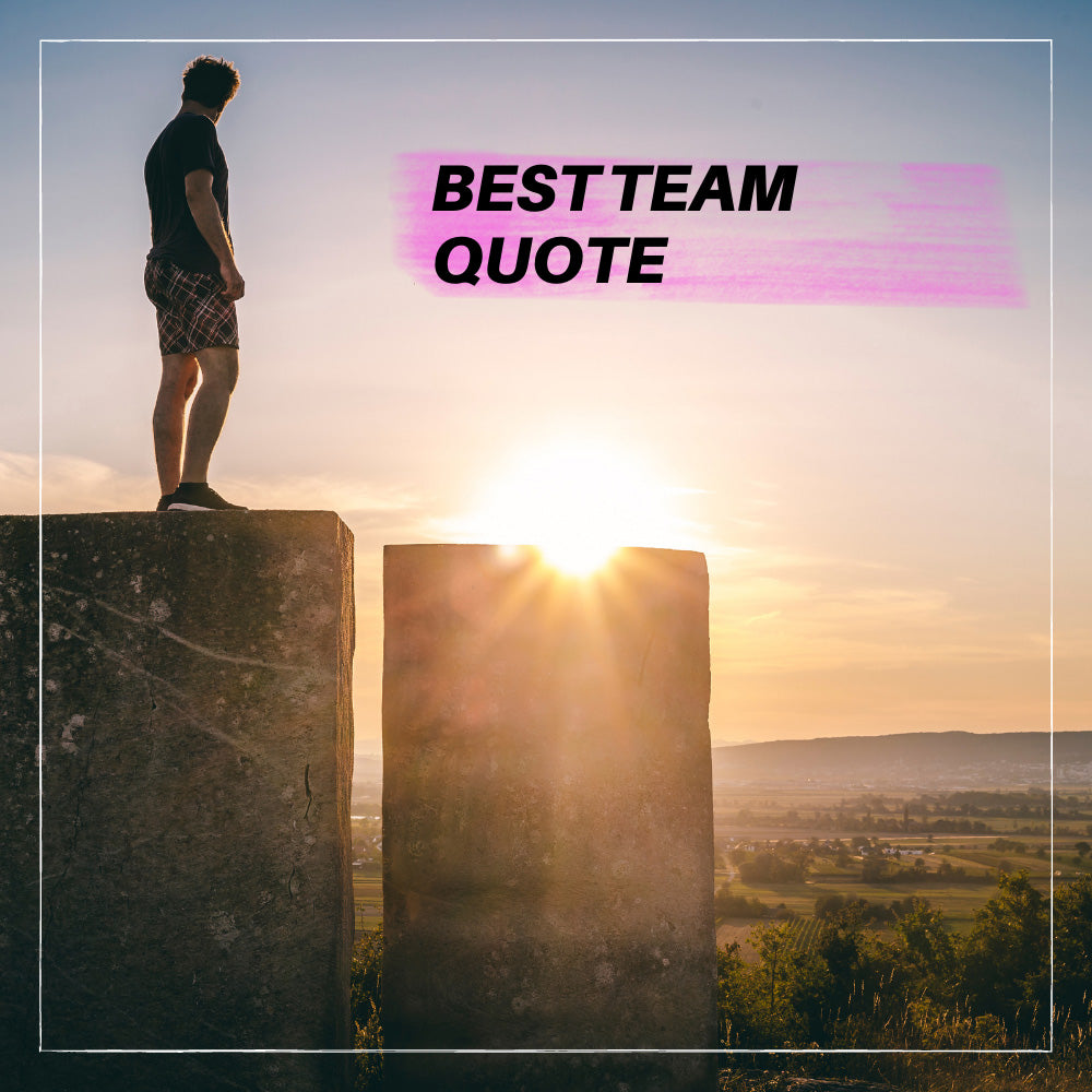 Top 60+ Memorable Best Team Quote to Lift Your Team Higher - Magic ...