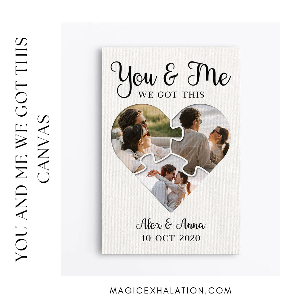 10 Great You And Me We Got This Canvas Print To Honor Journey Together ...